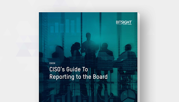 Reporting Cybersecurity To The Board: A CISO's Guide | Bitsight